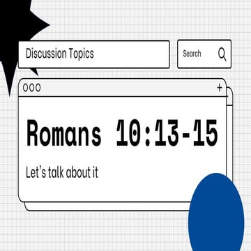 Discussion on Romans 10: 13-15 | PPTX