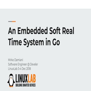 Mirko Damiani An Embedded Soft Real Time Distributed System In Go Ppt 9663