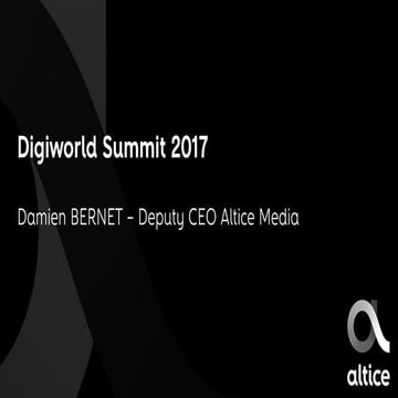 DWS17- Digital Content seminar - Damien BERNET - SFR Media - Altice | PDF