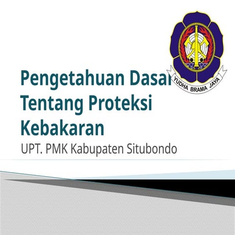 PENGETAHUAN DASAR DAMKAR PROTEKSI KEBAKARAN.pptx