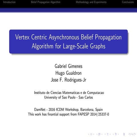 Vertex Centric Asynchronous Belief Propagation Algorithm For Large