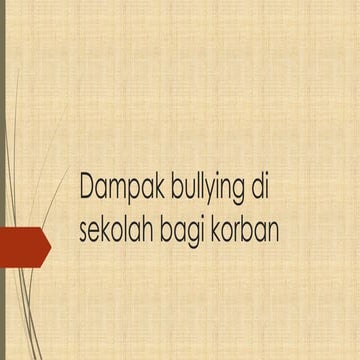 Dampak bullying di sekolah bagi korban.pptx