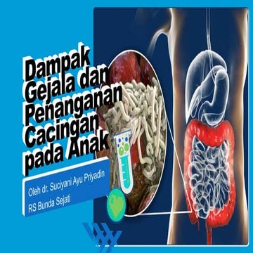 Dampak Gejala dan Penanganan Cacingan pada Anak.pptx