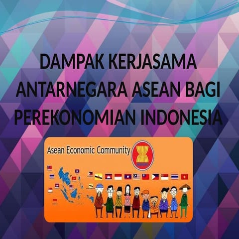 DAMPAK KERJASAMA ANTARNEGARA ASEAN BAGI PEREKONOMIAN INDONESIA_.pptx