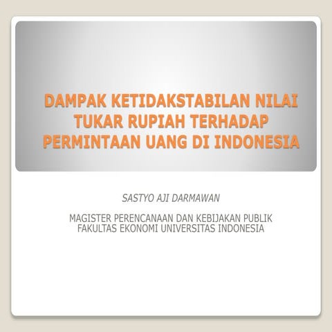 Dampak ketidakstabilan nilai tukar terhadap permintaan uang di | PPTX