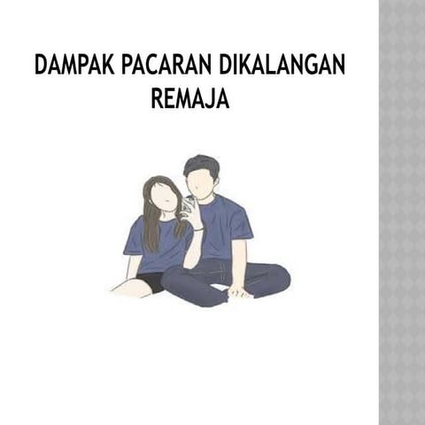 Dampak Pacaran Dikalangan Remajaaaa.pptx