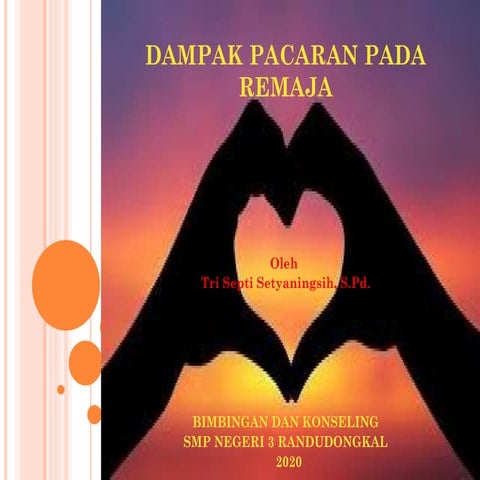DAMPAK PACARAN PADA REMAJA.ppt materi klasilak BK | PPT