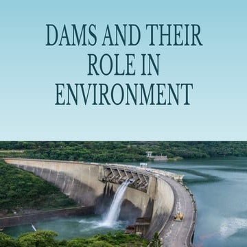 Dams and their role | PPTX