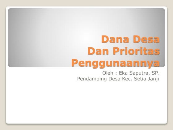 PPT DANA DESAKEBIJAKAN PENERAPAN DANA DESA-1.pptx