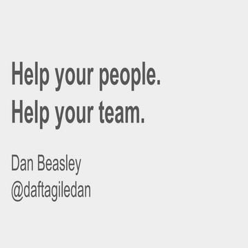 Dan Beasley: Help your people, Help your team. | PPTX