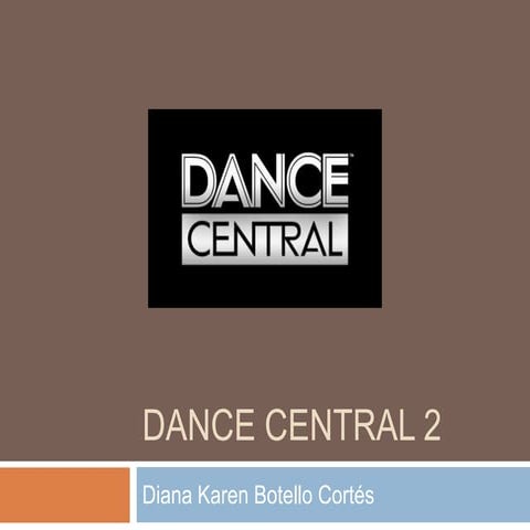 Dance central 2 | PPTX