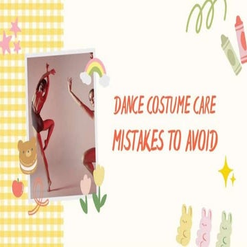 Dance Costume Care - Mistakes to Avoid | PPT