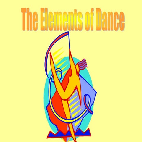 Lets learn and Explore Dance Elements.ppt