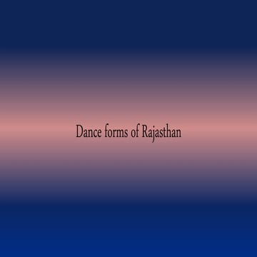 Dance forms of Rajasthan | PPTX
