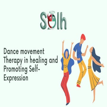Dance Movement Therapy in Healing and Promoting Self- Expression | Solh ...