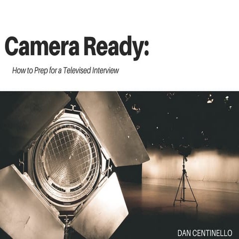 Camera Ready: How to Prep for a Televised Interview | PDF
