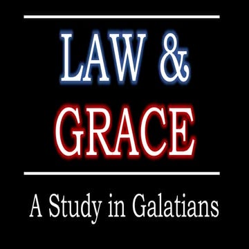 Law & Grace: The Danger of Legalism | PPTX