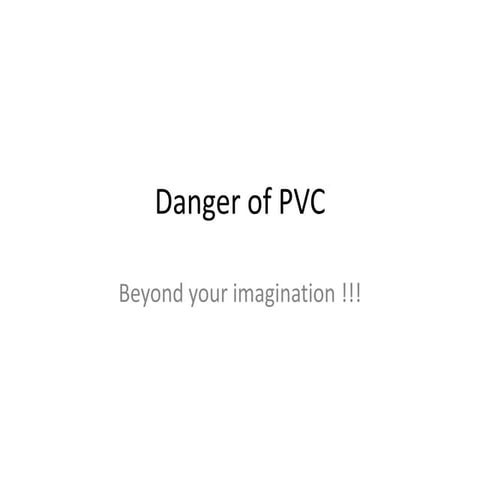 Danger of pvc | PPTX
