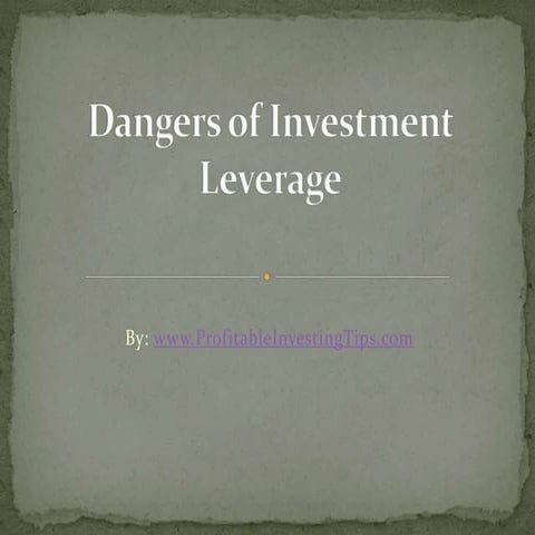 Dangers Of Investment Leverage Ppt