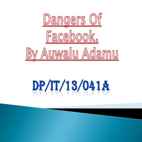 1)danger of facebook | PPTX