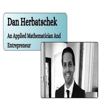 Dan Herbatschek - An Applied Mathematician And Entrepreneur | PDF