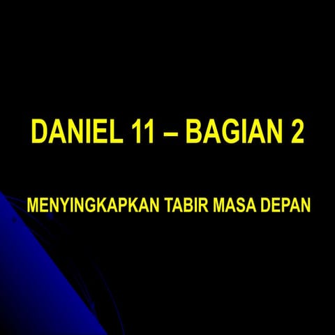 Daniel 11 – bagian 2 | PPT