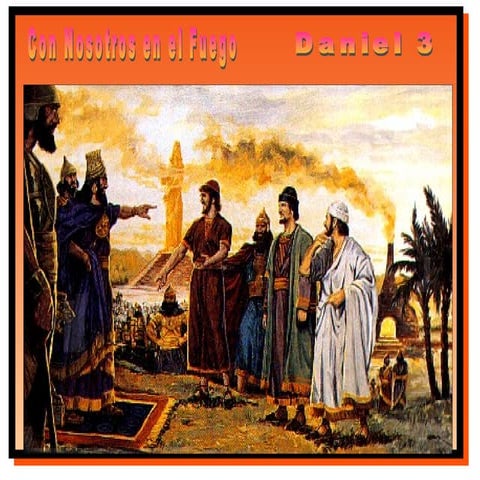 Daniel 3 con nosotros en el fuego | PPT