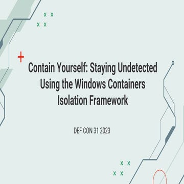 Daniel Avinoam - Contain Yourself Staying Undetected Using the Windows ...