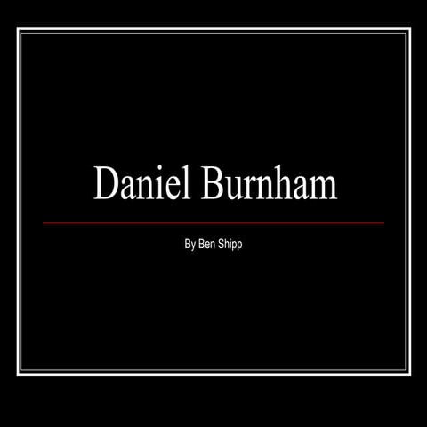 Daniel Burnham | PPT