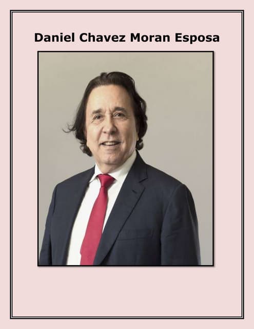 Daniel Chavez Moran Esposa - Visionary Entrepreneur | PDF