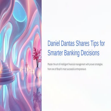 Daniel Dantas Shares Tips for Smarter Banking Decisions.pdf