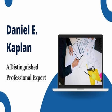 Daniel E. Kaplan - A Distinguished Professional Expert | PDF | Business ...