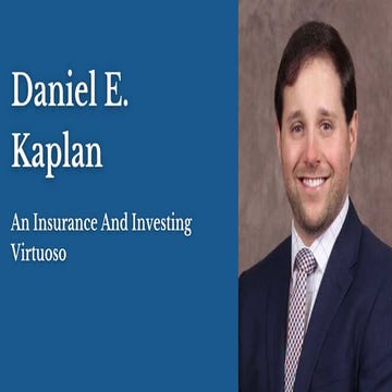 Daniel E. Kaplan - An Insurance And Investing Virtuoso | PDF