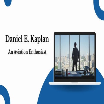 Daniel E. Kaplan - An Aviation Enthusiast | PDF