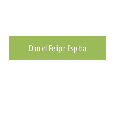 Daniel felipe espitia | PPTX