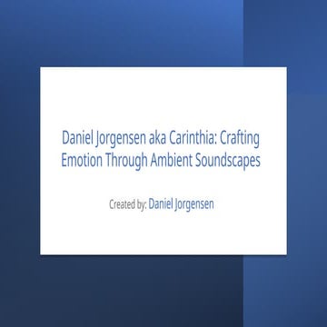 Daniel Jorgensen aka Carinthia: Crafting Emotion Through Ambient ...