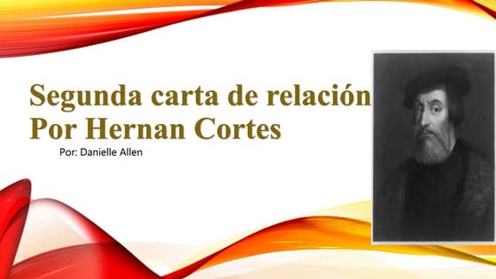 IDIOMAS. Fragmento de la Quinta Carta de Relación de Hernan Cortés | DOCX