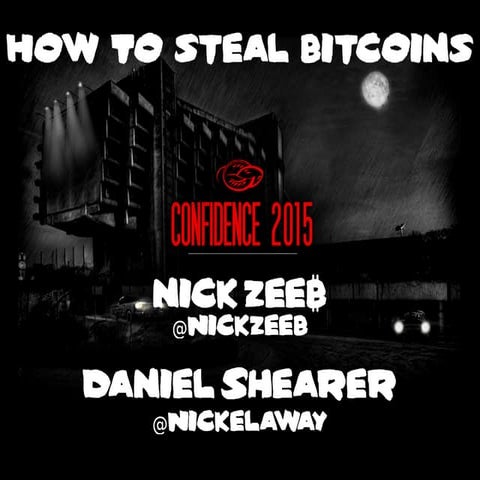CONFidence 2015: How to Steal Bitcoins - Daniel Shearer, Nick Zeeb | PPT