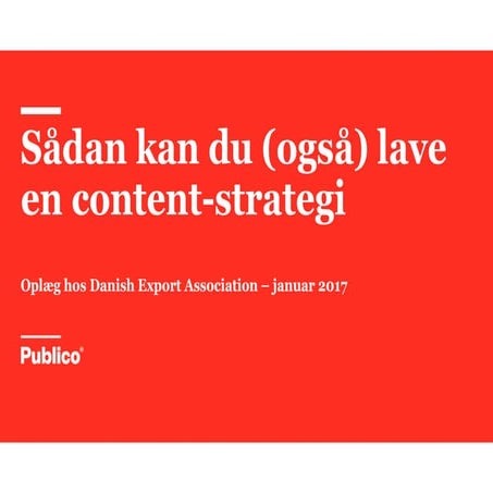 Content-strategi hos Danish Export Association - januar 2017 | PDF