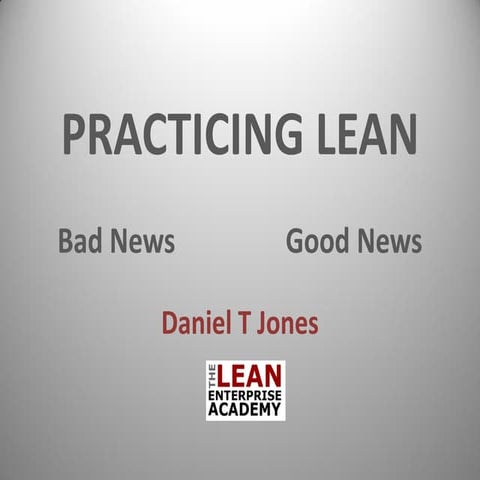 Practicing Lean by Daniel T Jones - Lean Summit France | PDF
