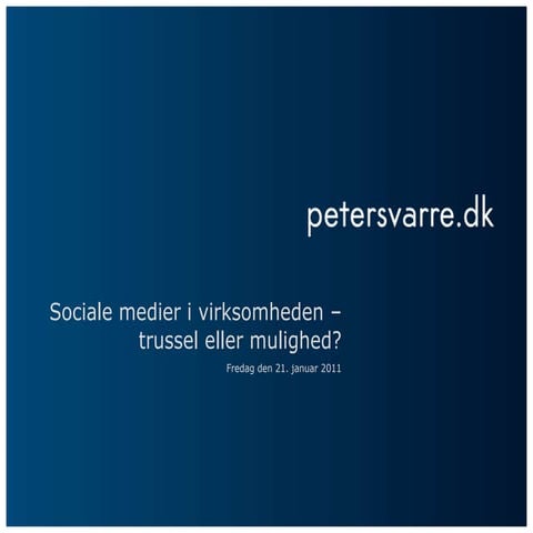 Sociale medier i virksomheden - trussel eller mulighed | PPT