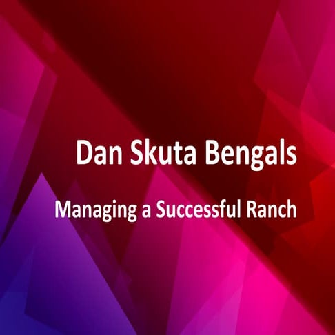 Dan Skuta Former Bengals Player - Managing a Successful Ranch | PPT