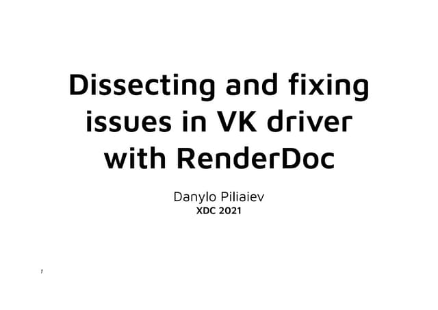 Dissecting And Fixing Vulkan Rendering Issues In Drivers With Renderdoc
