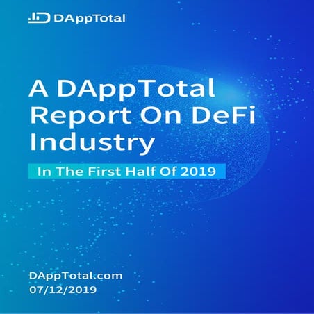 DAppTotal Research Report On DeFi Industry (First Half Of 2019) | PDF