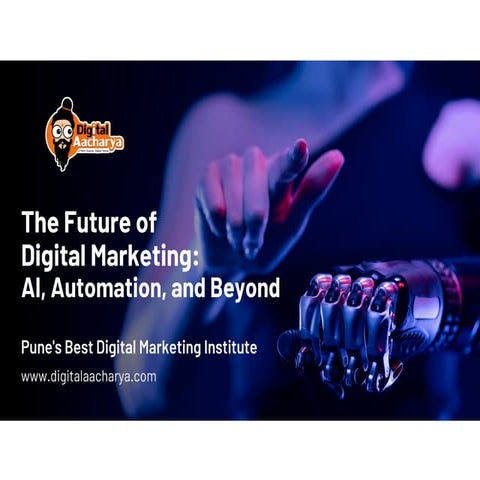DA PPT The Future of Digital Marketing AI, Automation, and Beyond.pptx
