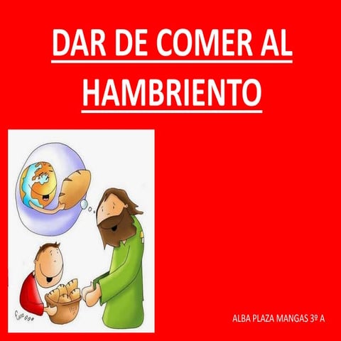 Dar de comer al hambriento | PPTX