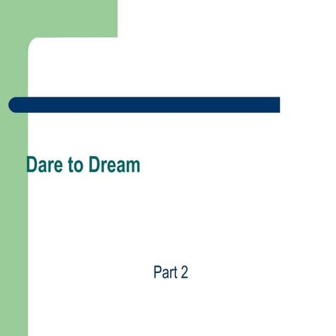 Dare to Dream 2 | PPT