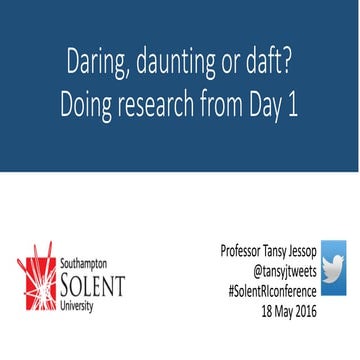 Daring, daunting or daft? Doing research from Day 1 | PPT
