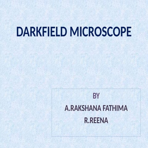 DARKFIELD MICROSCOPE presentation including all | PPTX