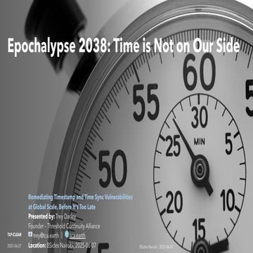 Darley - BSides Nairobi (2025-06-07) Epochalypse 2038 - Time is Not on ...